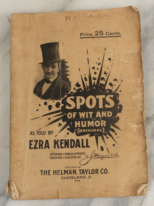 Lot 170 - "Spots Of Wit And Humor" As Told By Ezra Kendall, Published ...