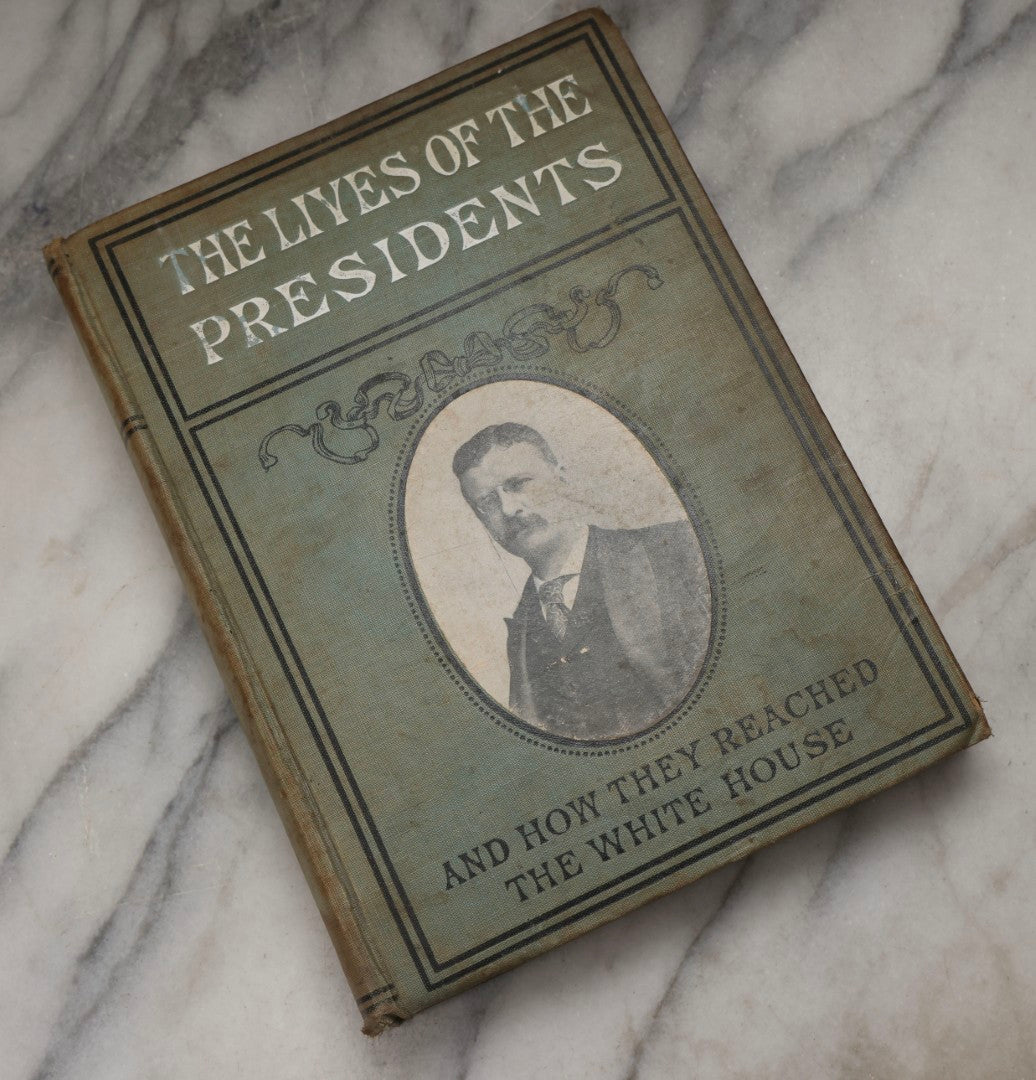 Lot 222 - "The Lives Of The Presidents; And How They Reached The White ...
